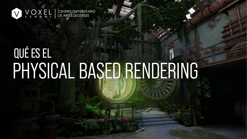 Qué es el Physical Based Rendering (PBR)